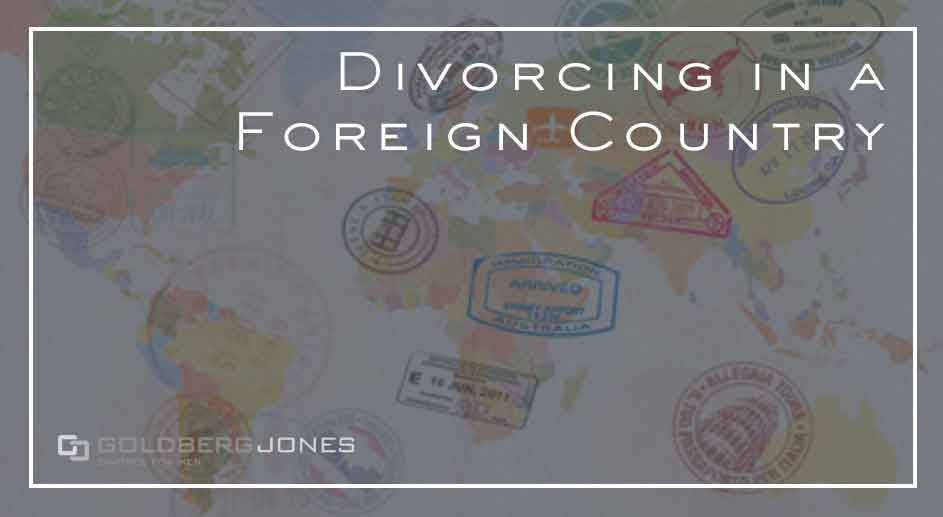 How Can You Divorce A Spouse In A Foreign Country?