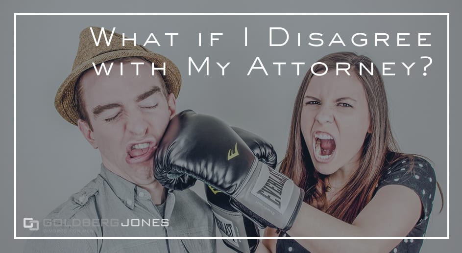 Is There Recourse If I Disagree With My Divorce Attorney?