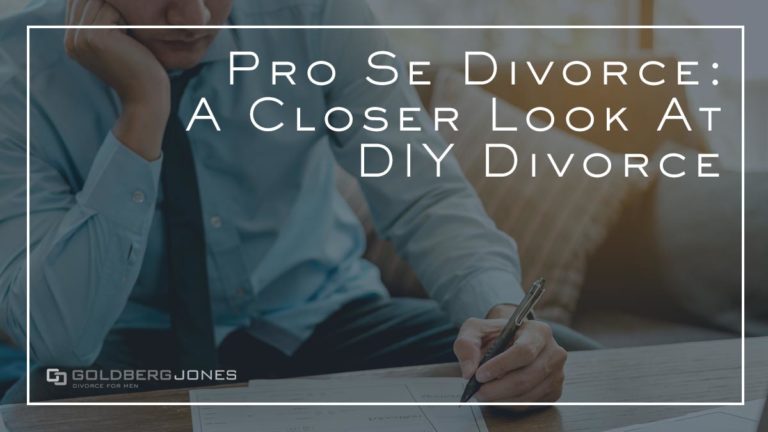 Pro Se: A Closer Look At DIY Divorce In California | Goldberg Jones